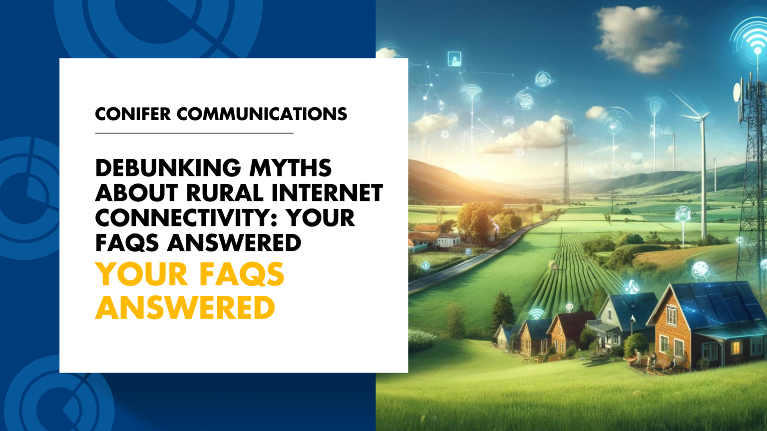 Debunking Myths About Rural Internet Connectivity: Your FAQs Answered